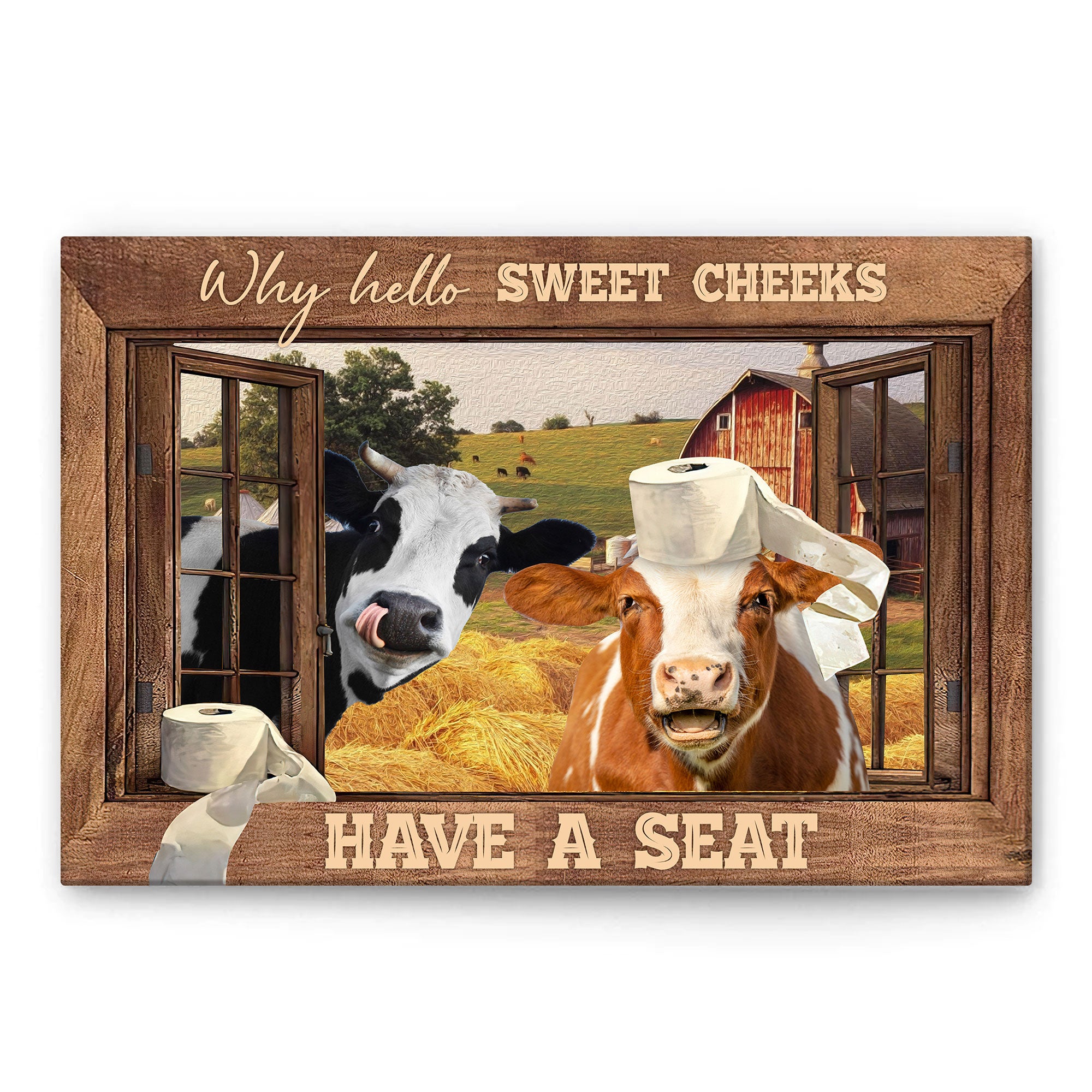 Farmhouse Cow Canvas Why Hello Sweet Cheeks Have A Seat - LuvinGift