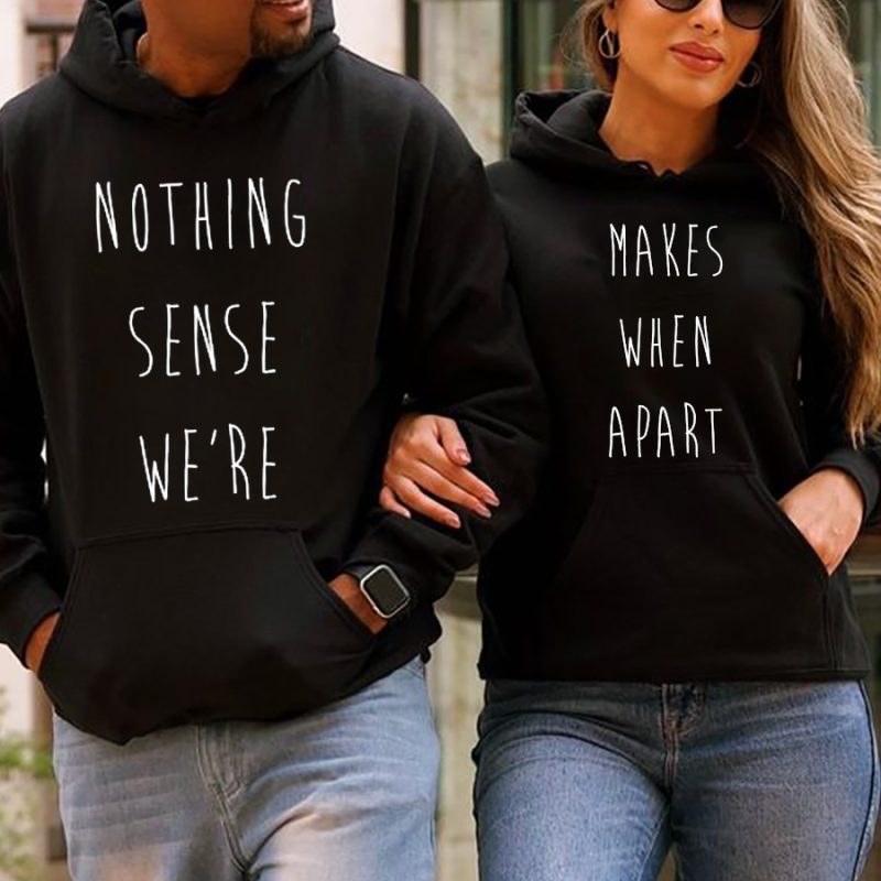 Matching Couple Hoodie Nothing Makes Sense When We're Apart - Valentine ...