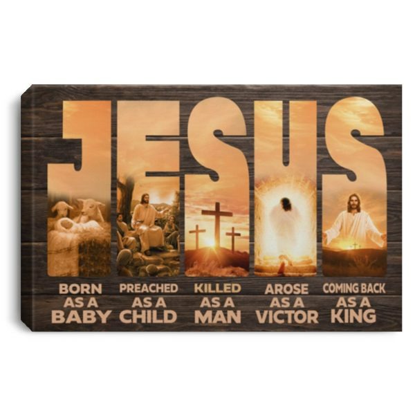 Jesus Born As A Baby Coming Back As A King Canvas - LuvinGift